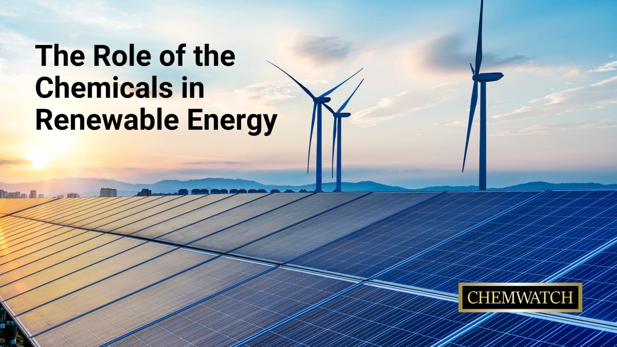 The Role of the Chemicals in Renewable Energy - Chemwatch