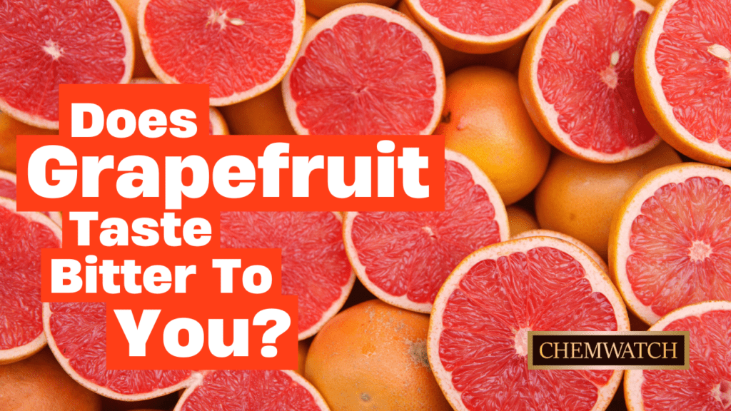 Why Some People Can’t Taste the Bitterness in Grapefruit: a Chemical ...